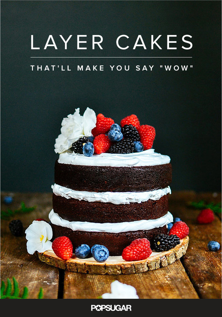 Layer Cake Recipes | POPSUGAR Food