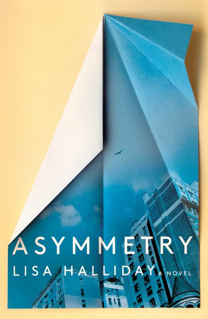 Asymmetry | Best Summer Beach Reads | 2020 | POPSUGAR Entertainment ...