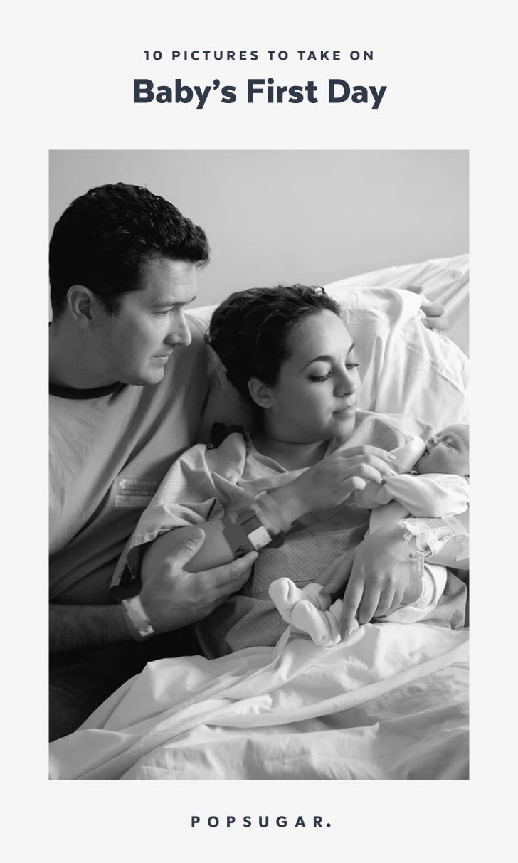 Must-Take Pictures on Baby's First Day | POPSUGAR UK Parenting
