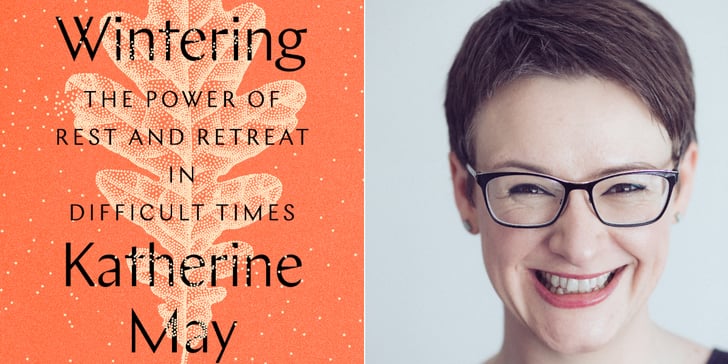 Wintering by Katherine May Interview and Review | POPSUGAR Entertainment