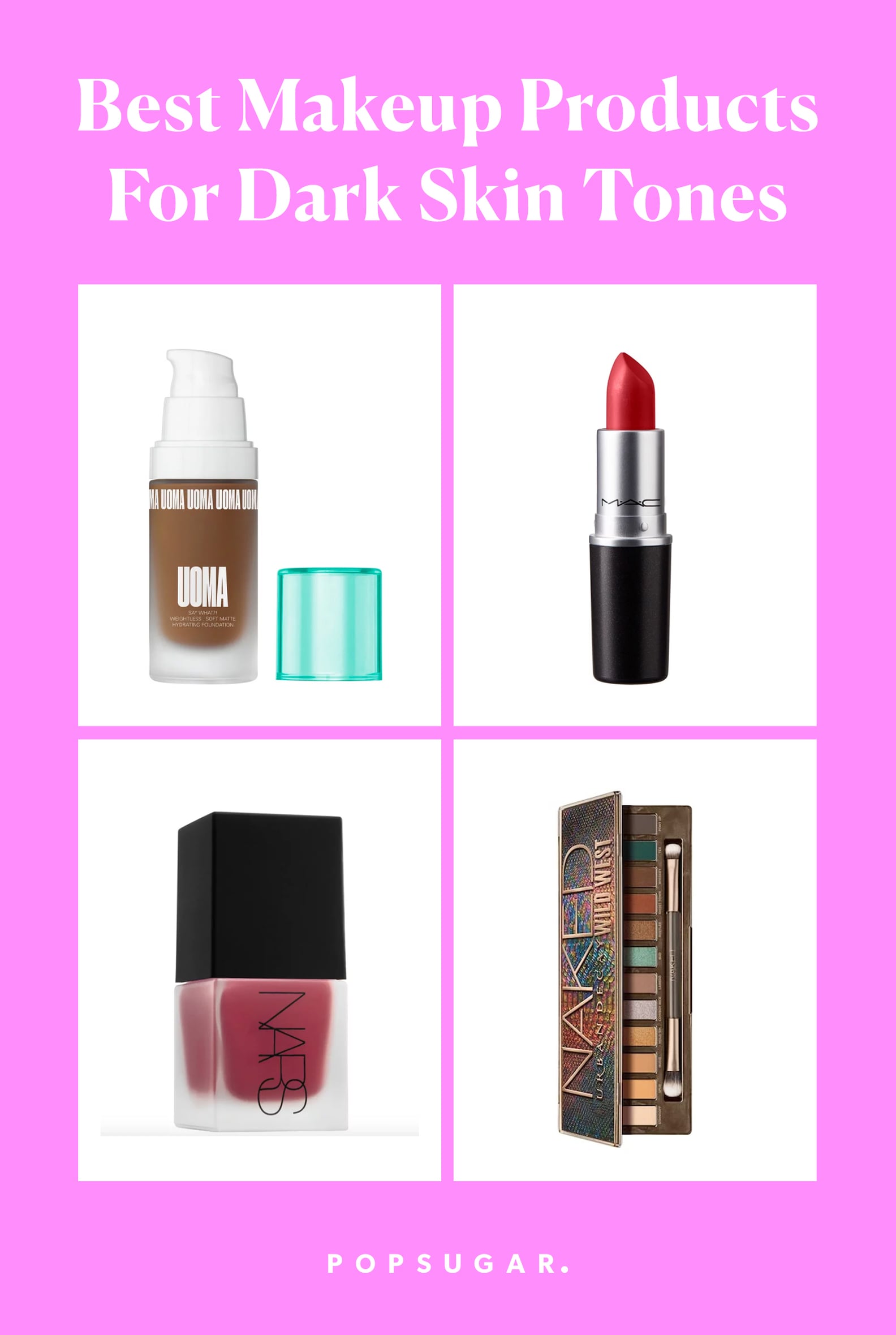 Best Makeup For Dark Skin Tones POPSUGAR Beauty