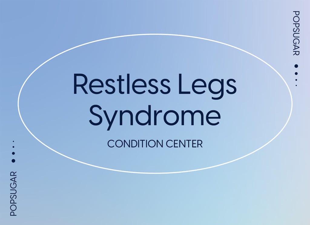 Restless Legs Syndrome: Symptoms, Causes, and Treatments | POPSUGAR Fitness
