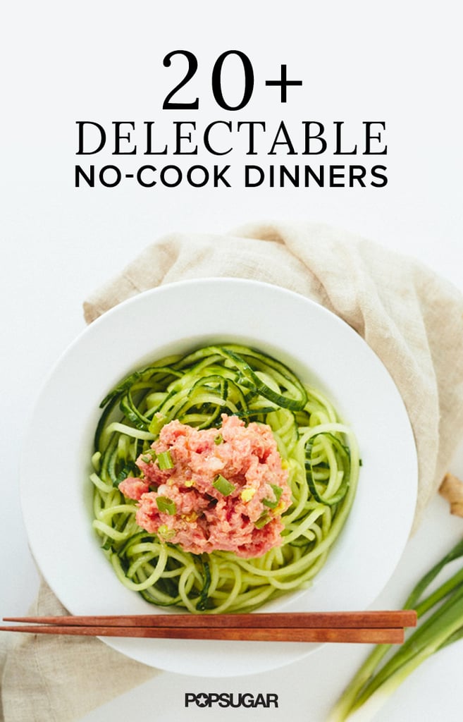 No Cook Meals POPSUGAR Food