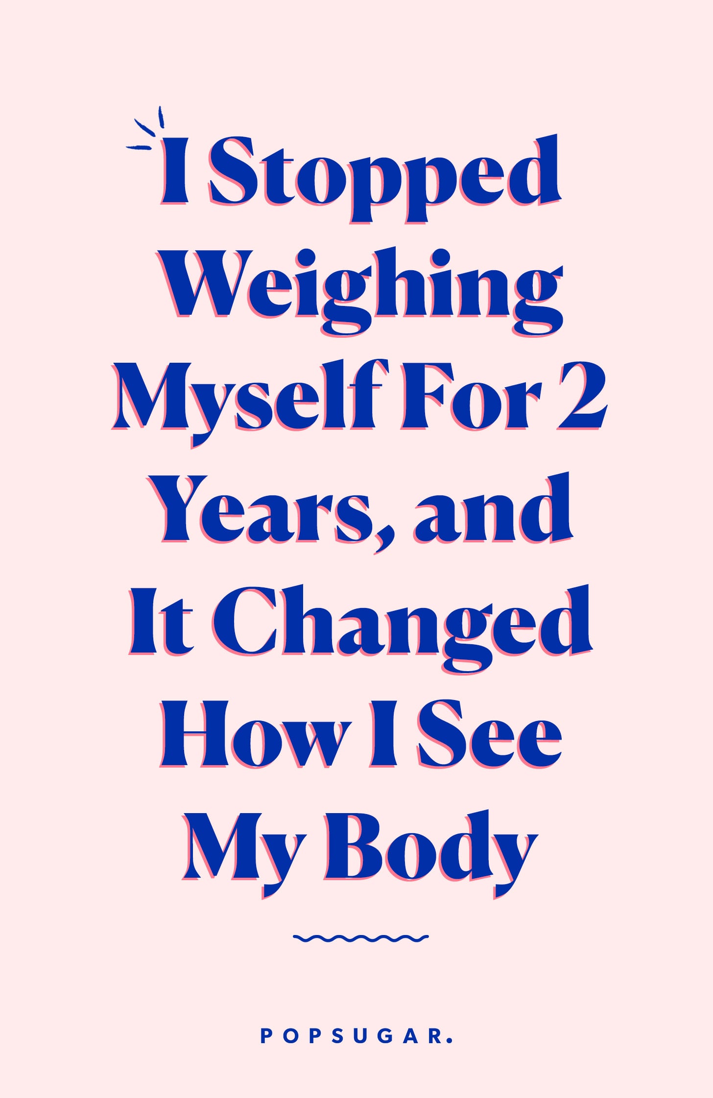 How Weighing Myself Negatively Affected My Mental Health | POPSUGAR Fitness