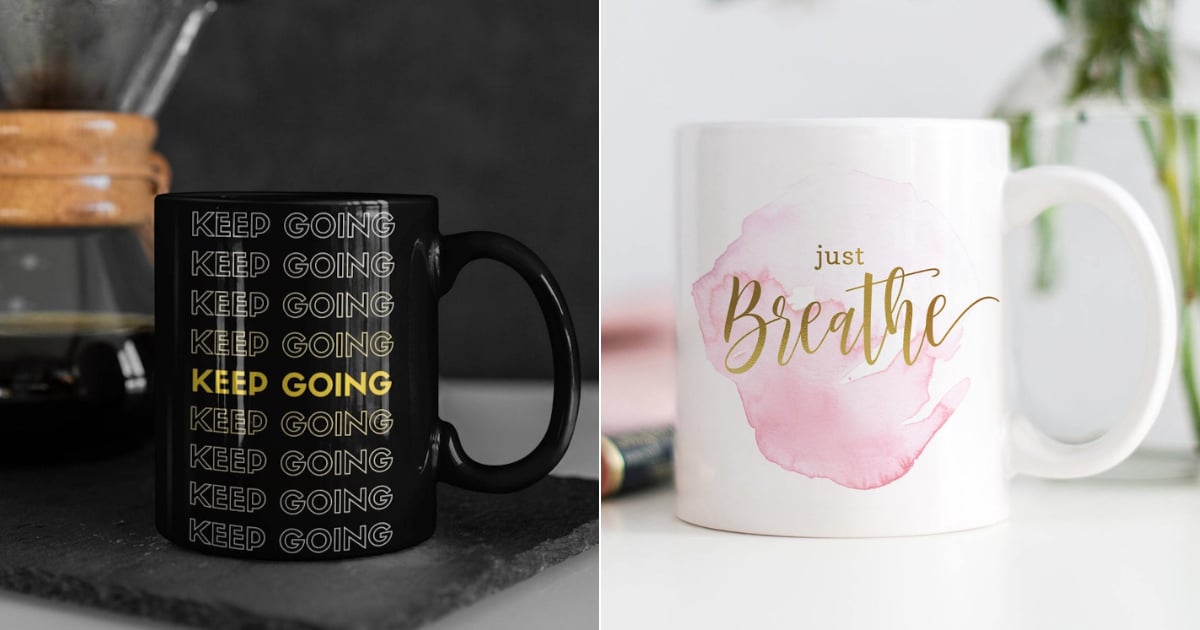 Motivational Coffee Mugs | POPSUGAR Smart Living