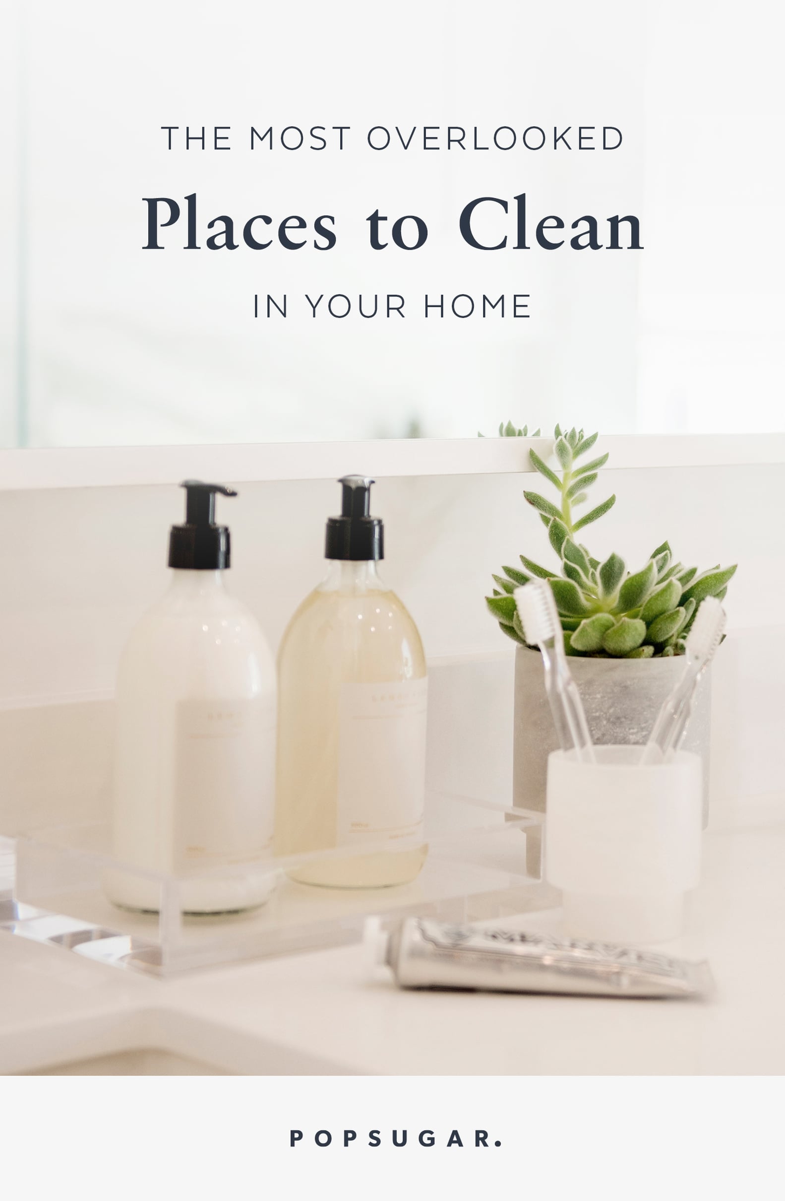The Most Overlooked Places to Clean in Your Home | PS Home