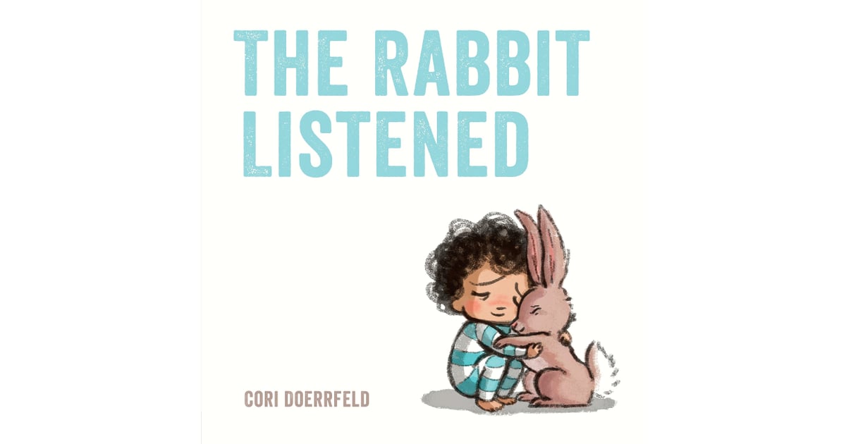 The Rabbit Listened | Goodreads Best Children's Books 2018 | POPSUGAR ...