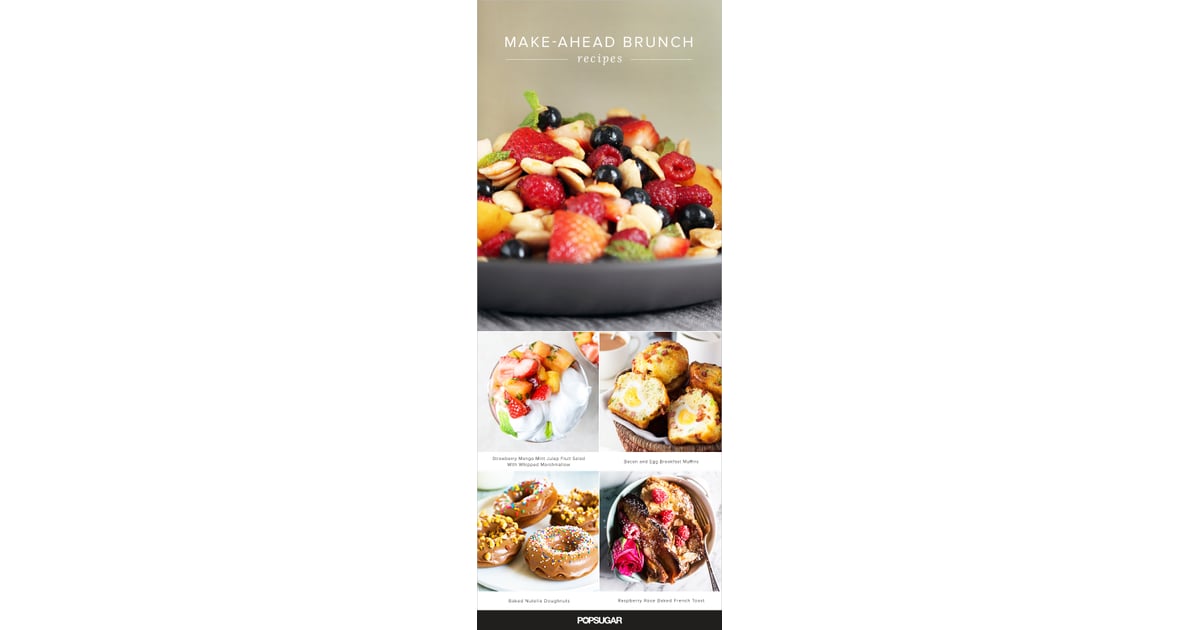 Make Ahead Brunch Recipes Popsugar Food Photo 72
