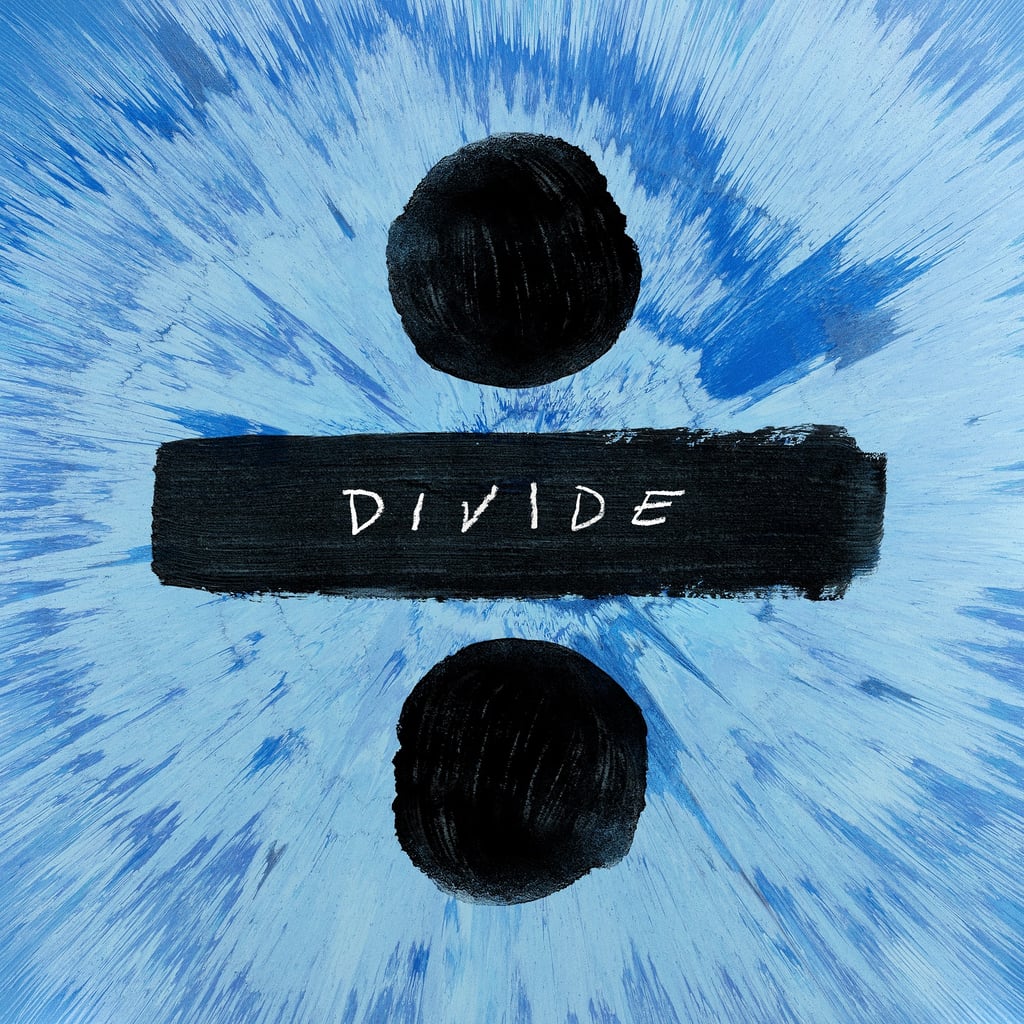 Ed Sheeran's Divide Album | POPSUGAR Entertainment