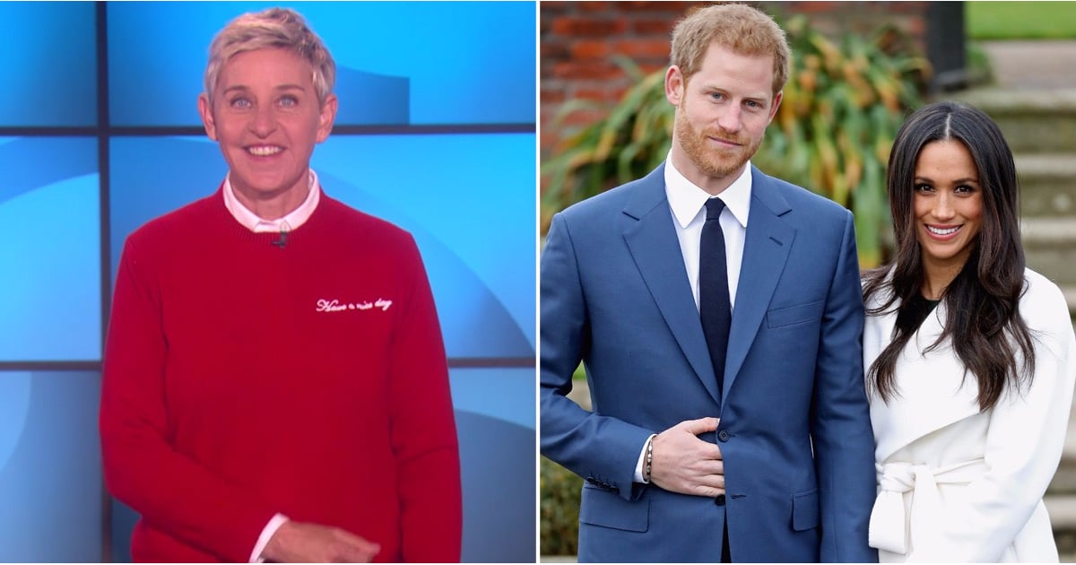 Ellen DeGeneres Talking About Royal Engagement 2017 | POPSUGAR Celebrity