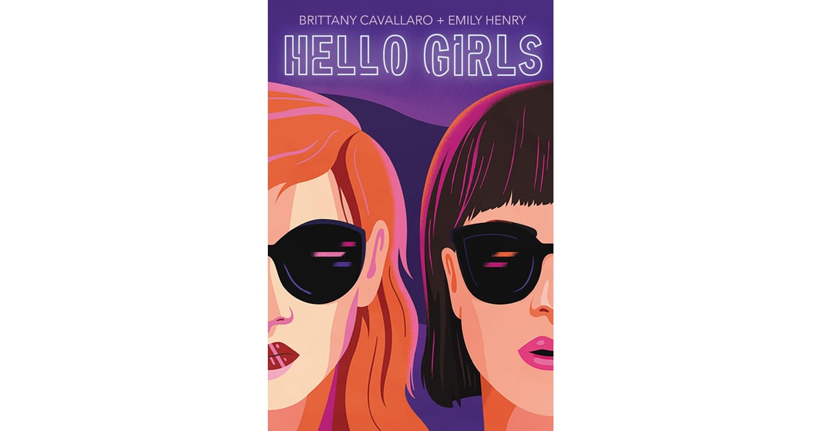 Hello Girls by Brittany Cavallaro and Emily Henry | Best New Books to ...