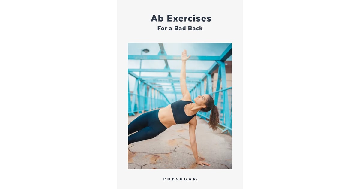 Ab Exercises For A Bad Back Popsugar Fitness Photo 13