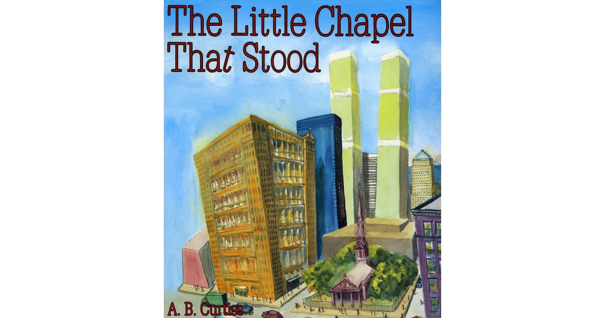 The Little Chapel That Stood | Children's Books About Sept. 11 ...