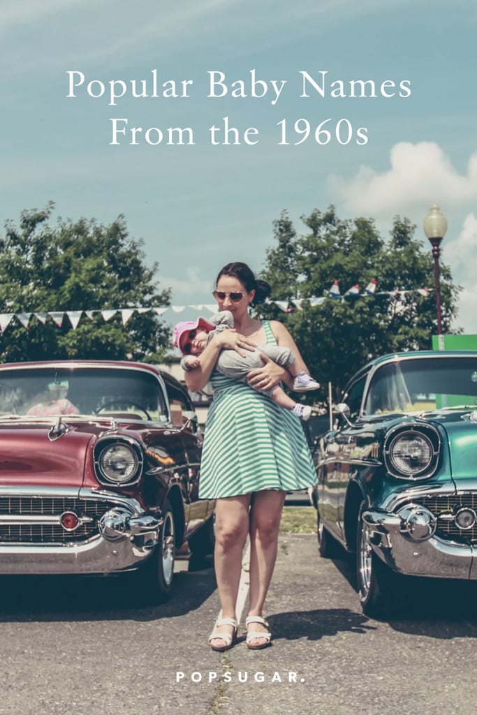 The Most Popular Baby Names From the 1960s | POPSUGAR Family
