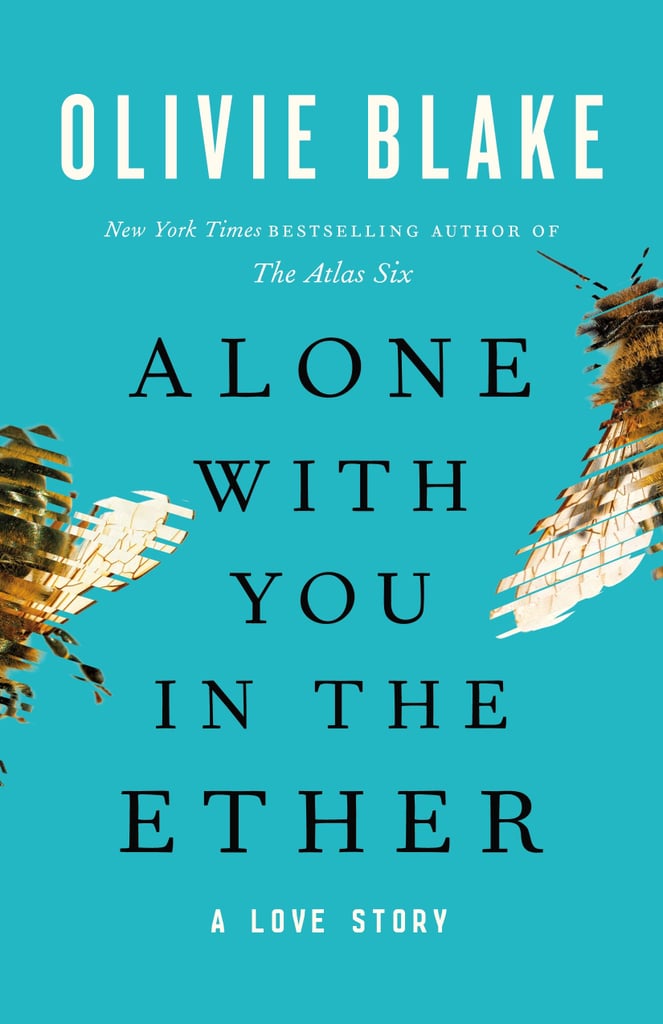 "Alone With You in the Ether" by Olivie Blake | The Best New Romance ...