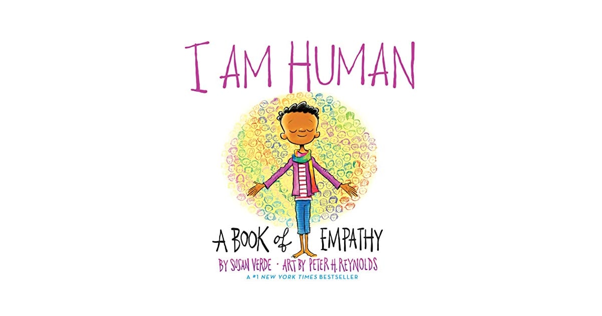 Ages 4-6: I Am Human: A Book of Empathy | Antiracist Books For Toddlers ...