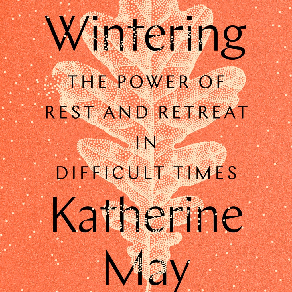 Wintering by Katherine May Interview and Review | POPSUGAR Entertainment UK