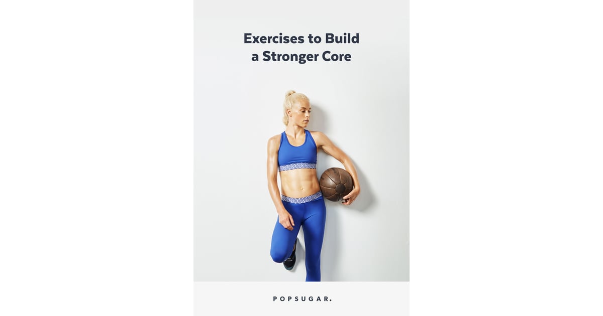 Exercises to Build a Stronger Core | POPSUGAR Fitness Photo 9
