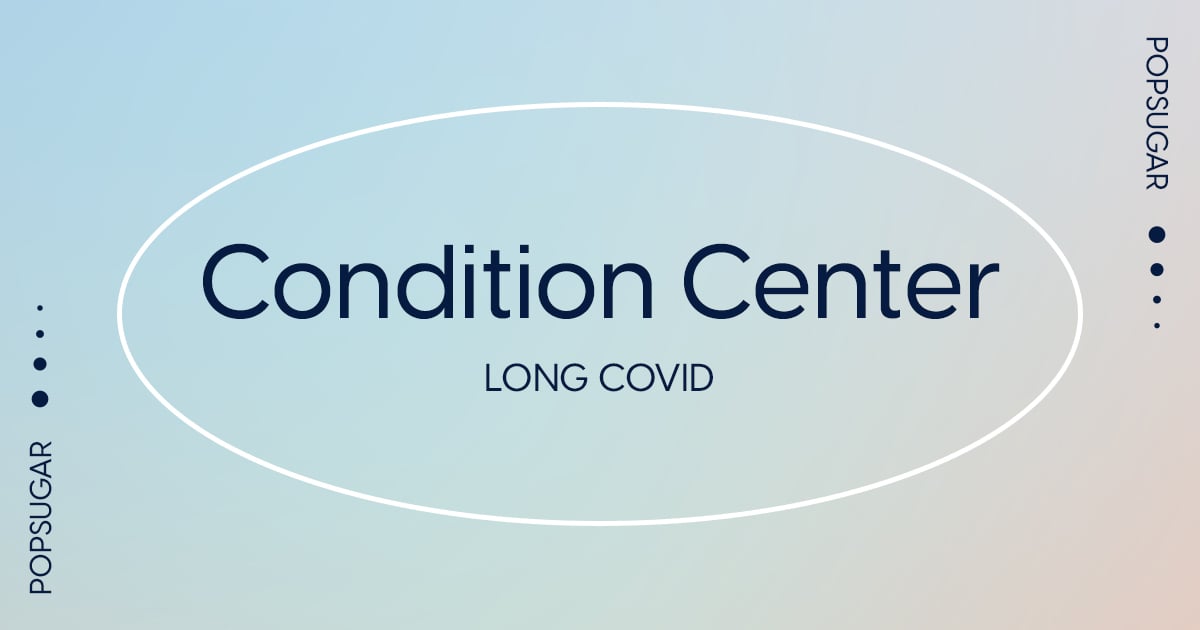 Long COVID: Symptoms, Causes, Treatment | POPSUGAR Fitness
