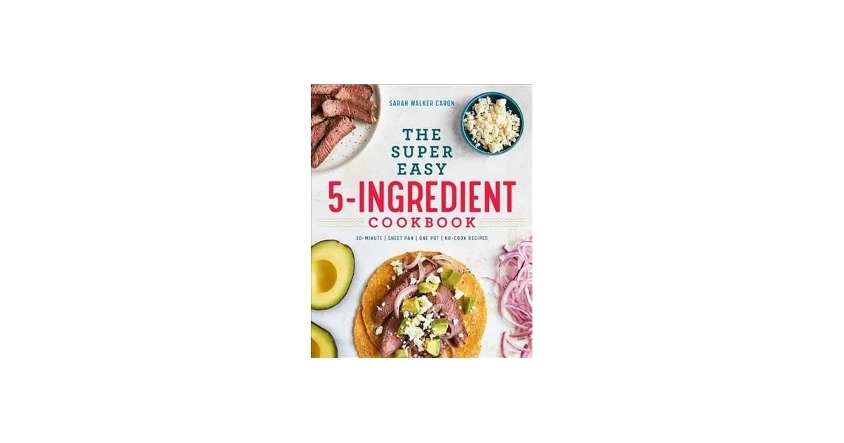 Super Easy Five-Ingredient Cookbook | Best Target Gifts 2018 | POPSUGAR ...