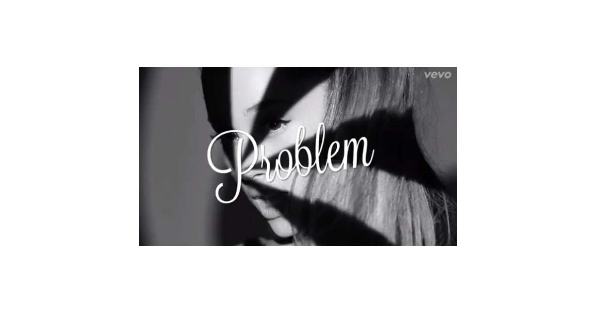 Ariana Grande "Problem" Video | POPSUGAR Entertainment