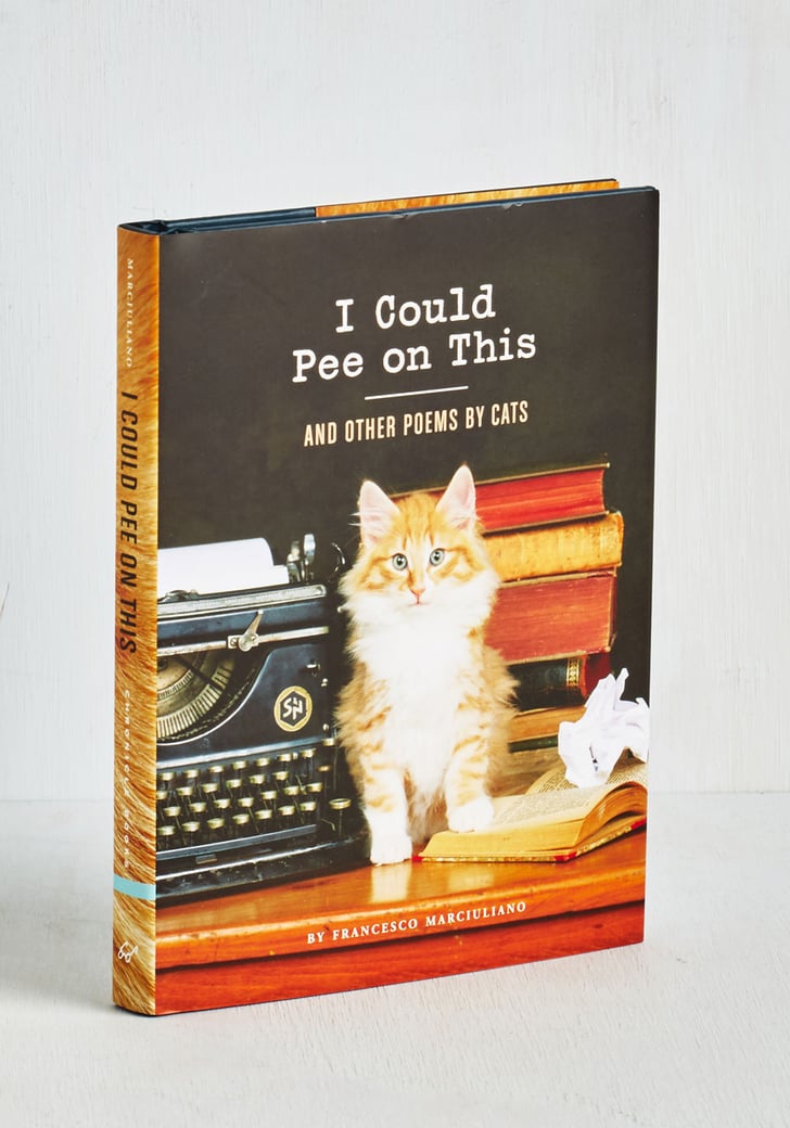 I Could Pee On This And Other Poems By Cats 13 Cheap White