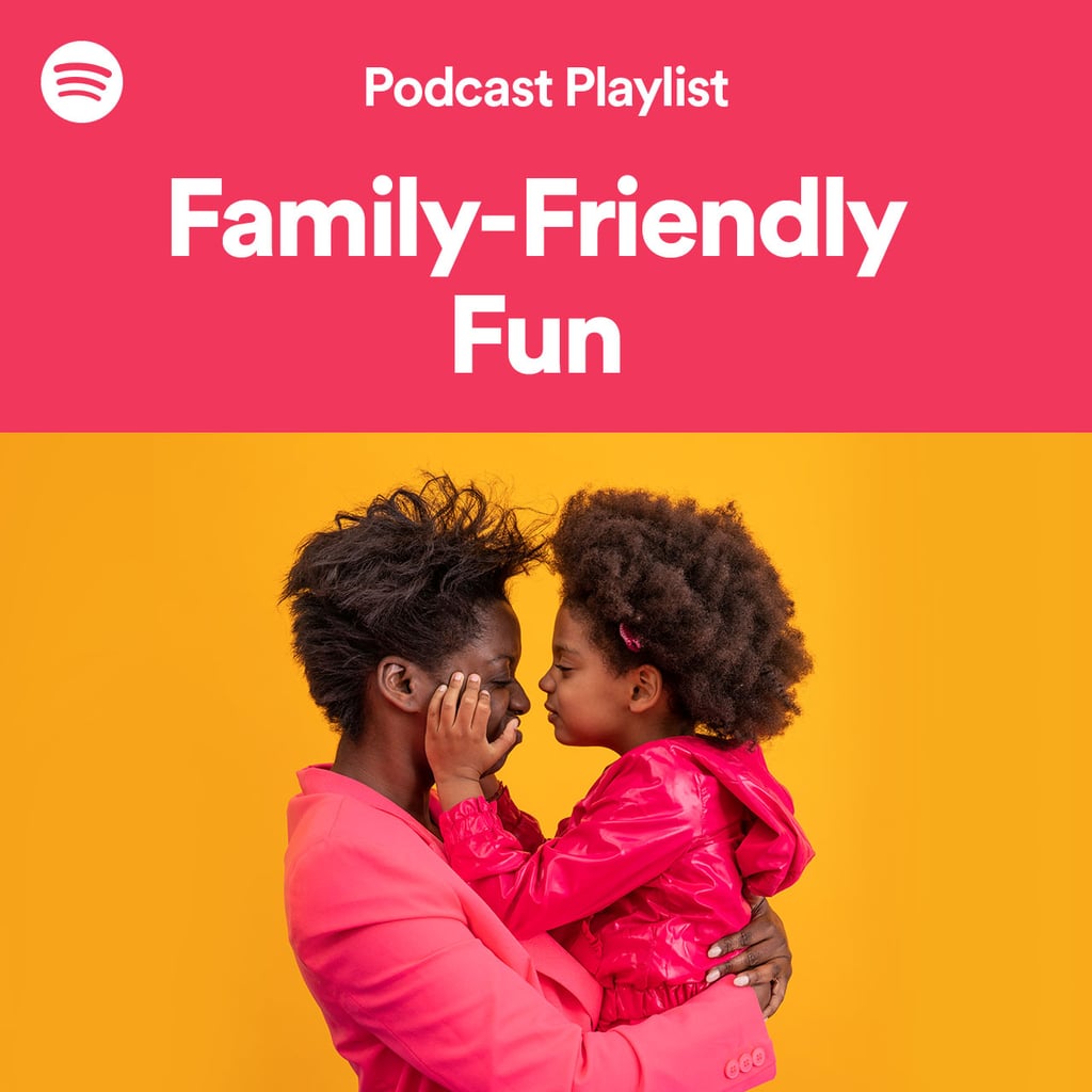 Find Podcasts For Kids on Spotify With This Curated Playlist | POPSUGAR ...