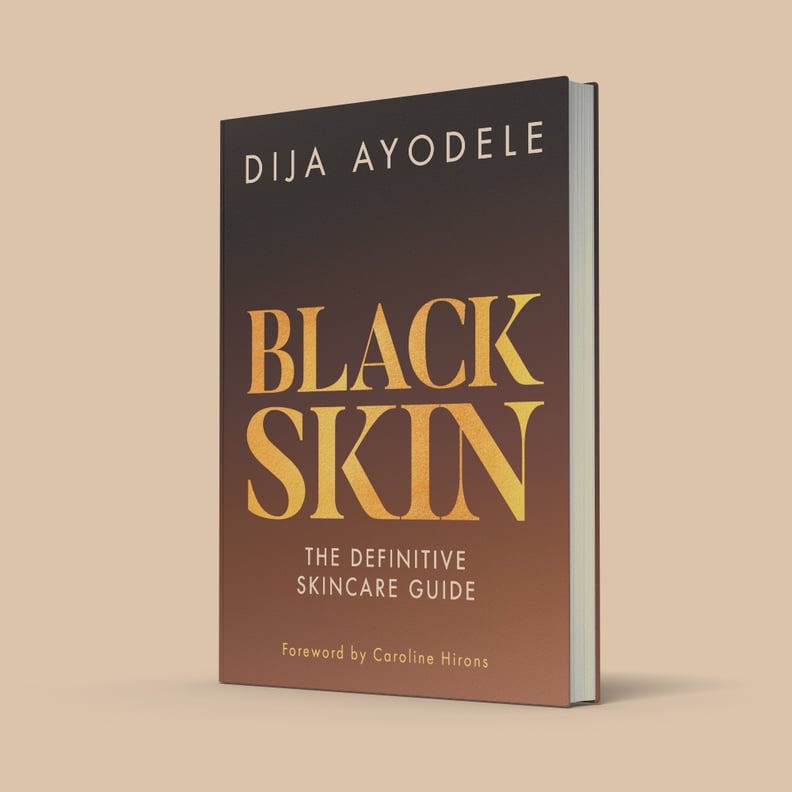 Dija Ayodele on Busting Myths in Her New Book Black Skin | PS Beauty