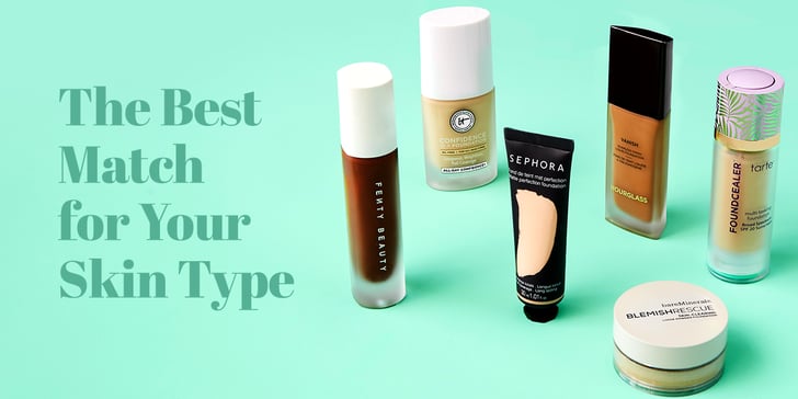 Best Foundations For Each Skin Type | POPSUGAR Beauty