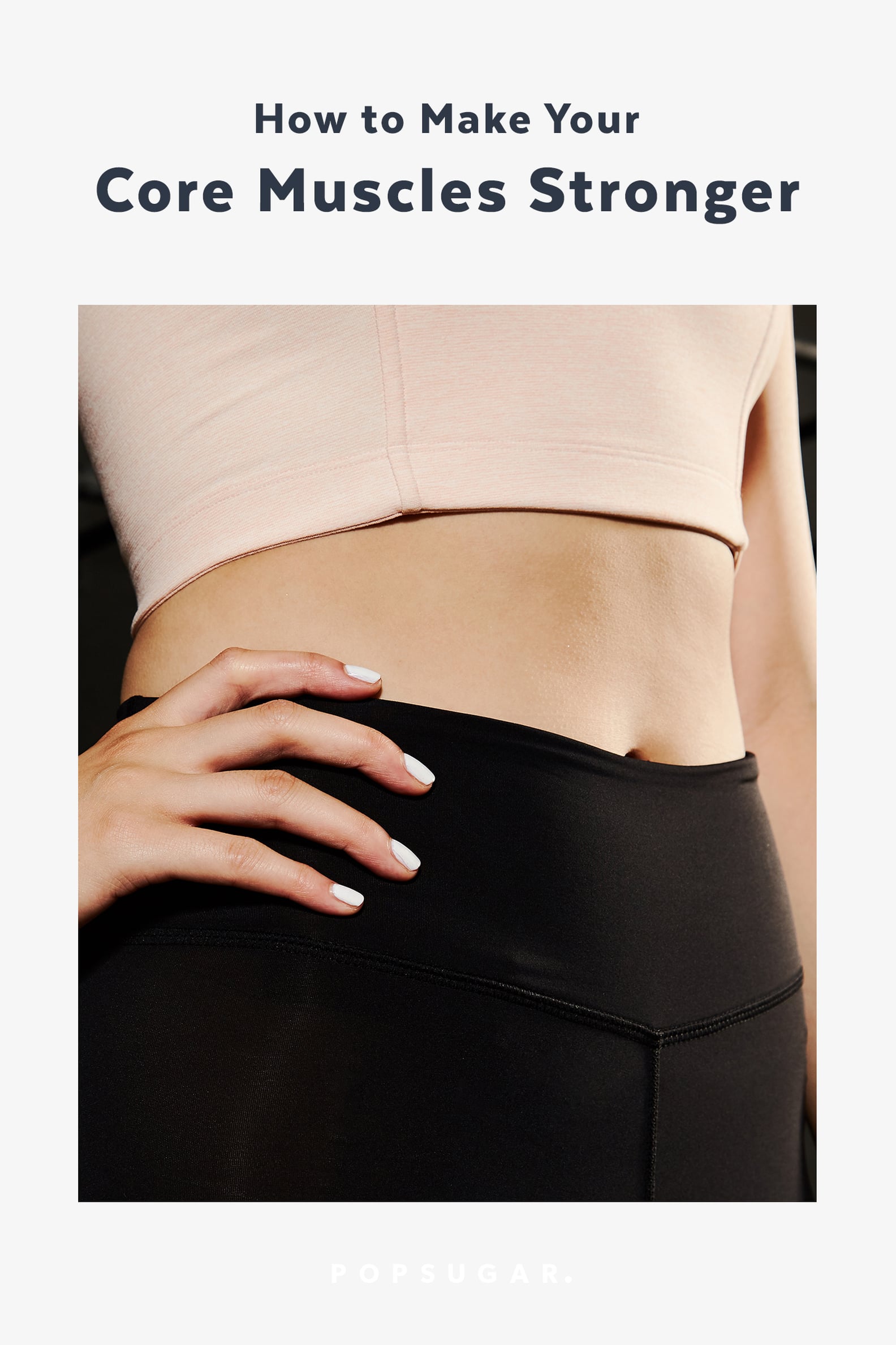 How to Make Your Core Muscles Stronger | PS Fitness