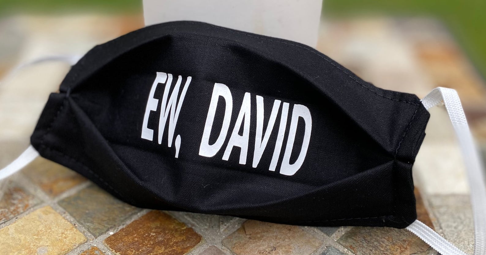 Ew David Schitt's Creek Face Mask on Etsy | PS Entertainment