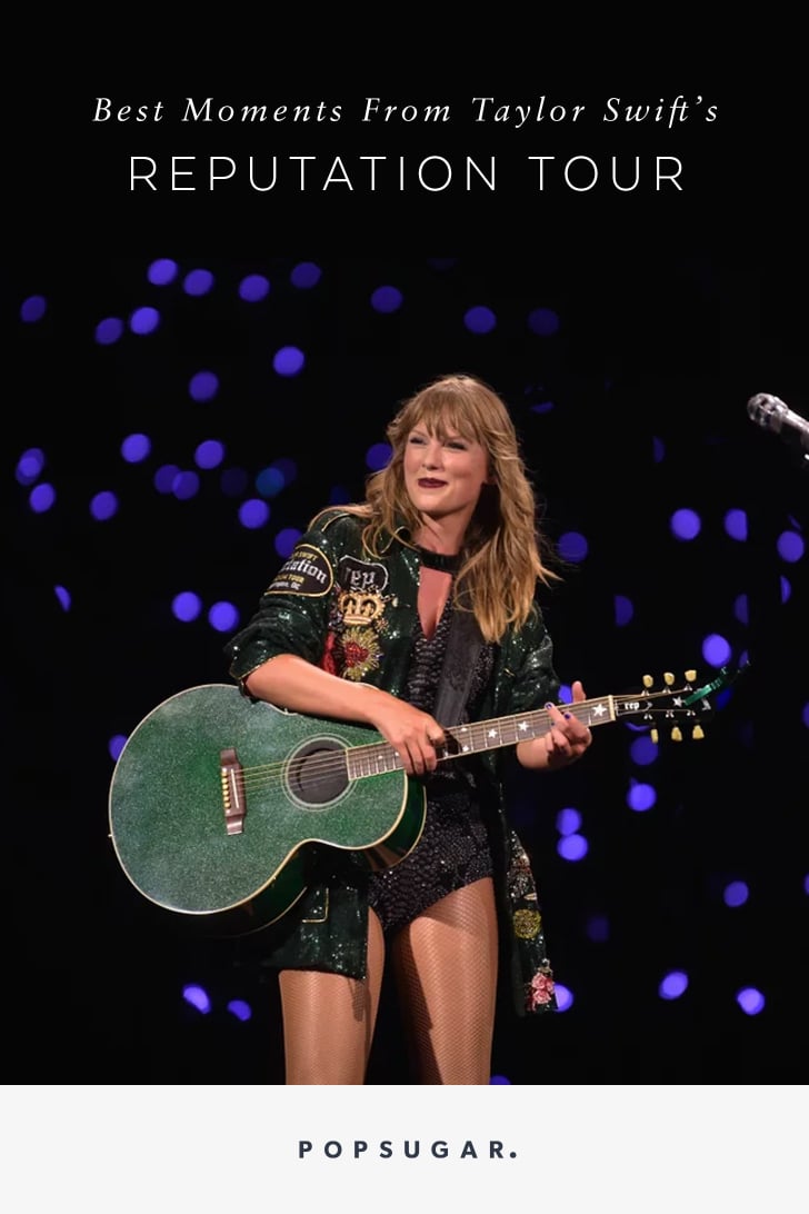 Best Moments From Taylor Swift's Reputation Tour | POPSUGAR Entertainment