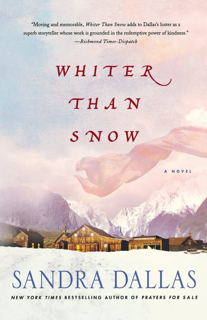 Whiter Than Snow by Sandra Dallas | Best Books From the POPSUGAR ...