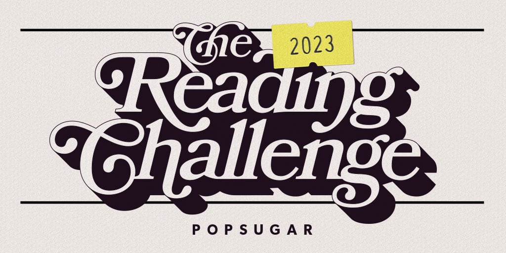 Take the 2023 POPSUGAR Reading Challenge | POPSUGAR Entertainment