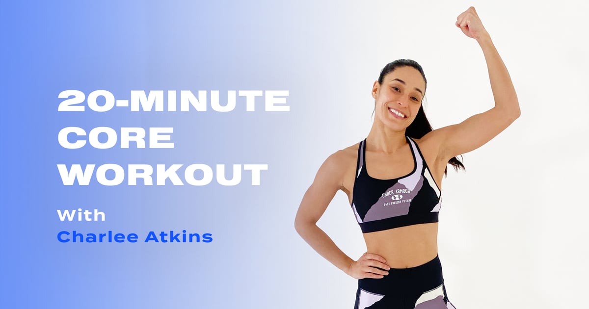 20-Minute Bodyweight Core Workout With Charlee Atkins | POPSUGAR Fitness