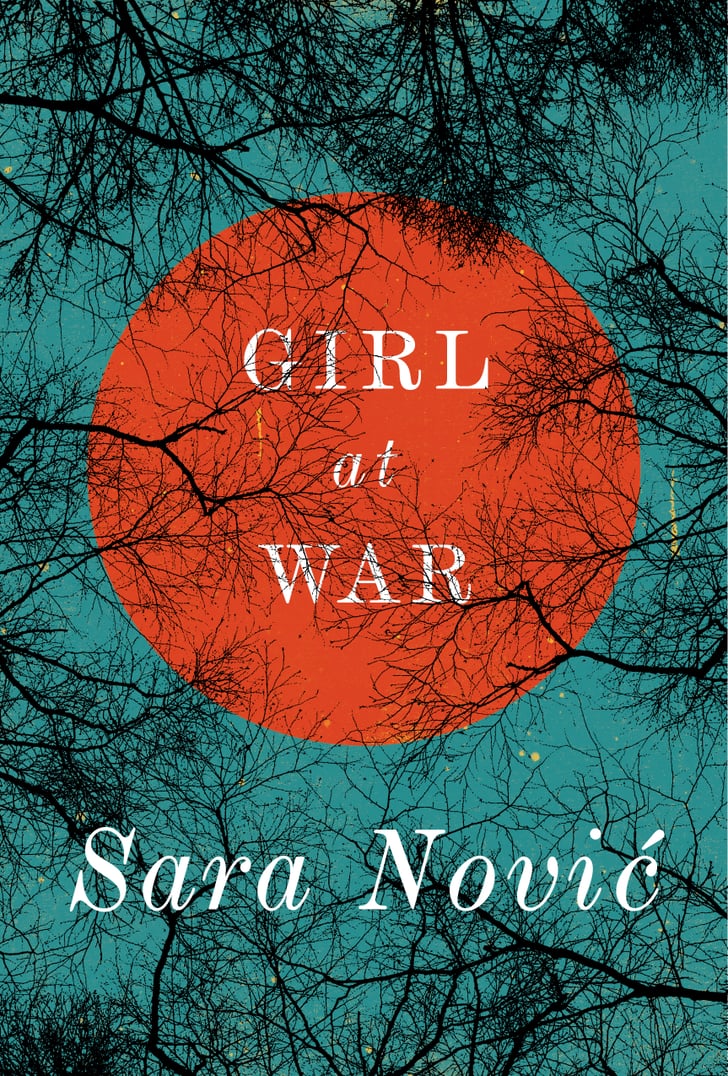 Girl at War | New Books of May 2015 | POPSUGAR Entertainment Photo 27