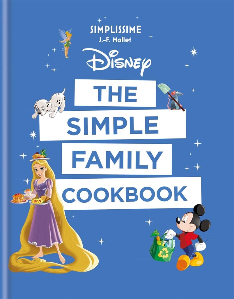 Disney The Simple Family Cookbook | POPSUGAR Family