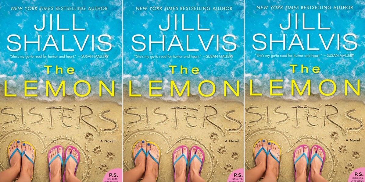 Jill Shalvis The Lemon Sisters Book Cover and First Chapter | PS ...