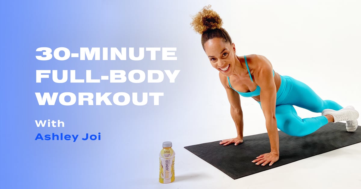 30 Minute No Equipment Full Body Workout With Ashley Joi Popsugar Fitness