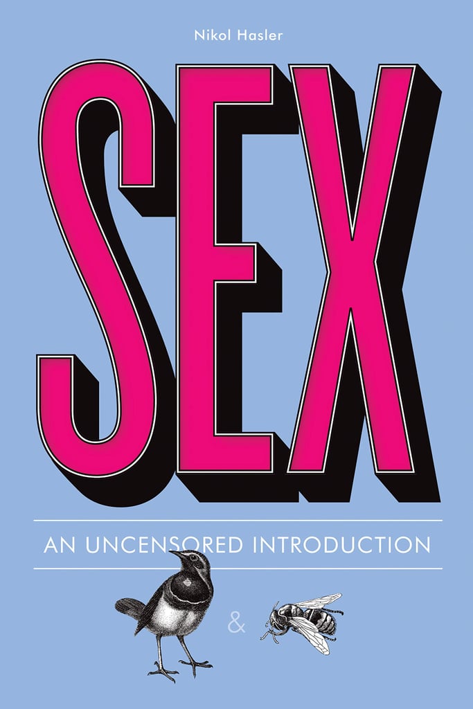 Sex An Uncensored Introduction The Best Books About Sex For Tweens