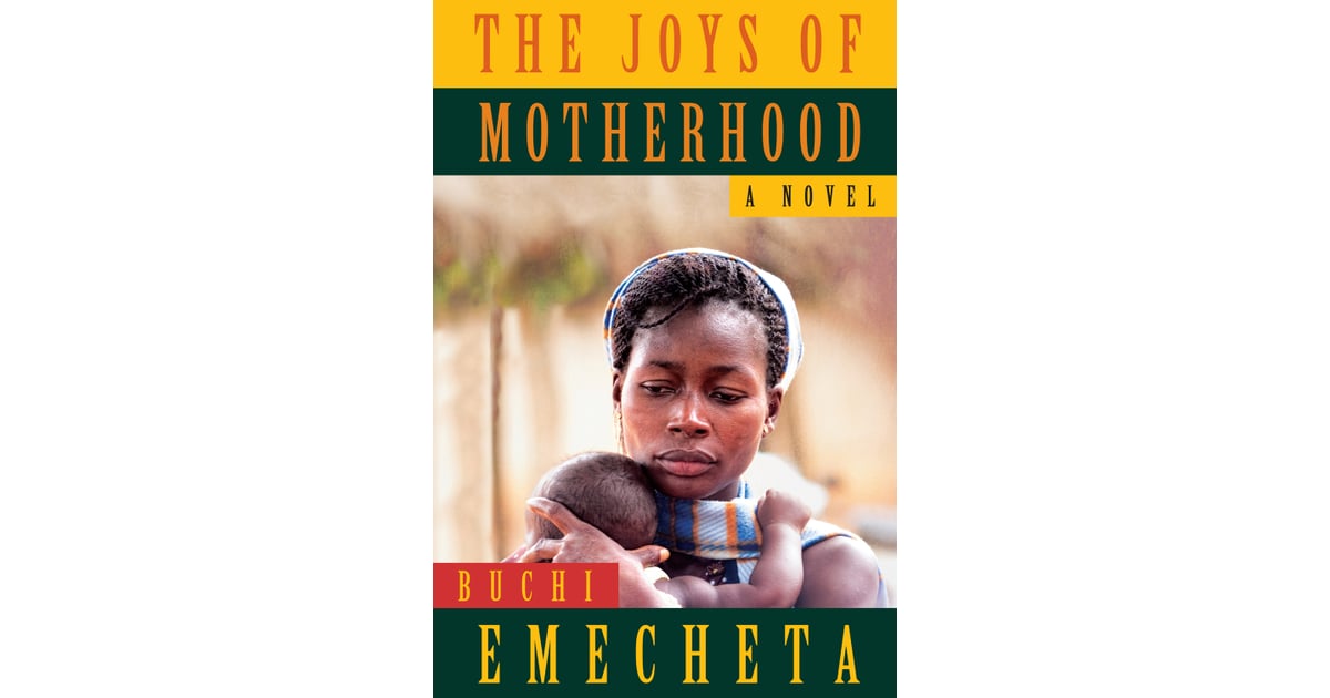 The Joys of Motherhood | Best Books by Black Women | POPSUGAR ...