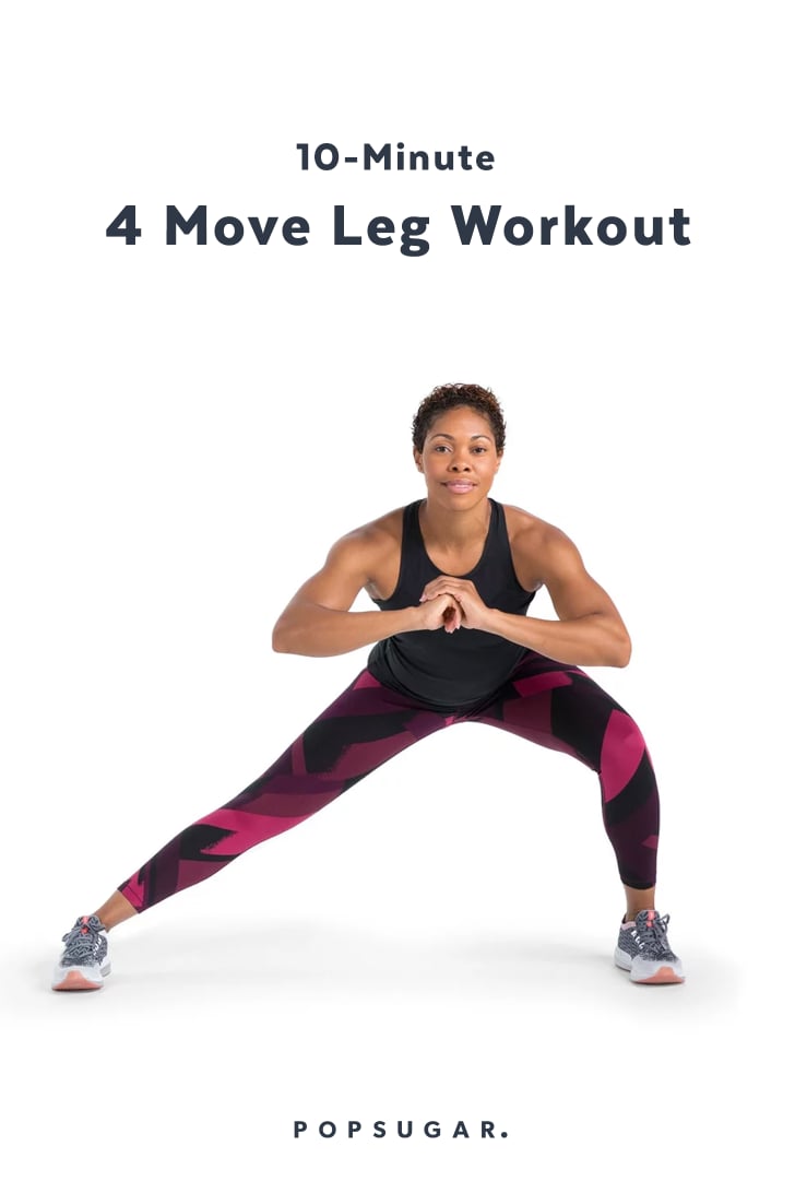10-Minute Leg Workout | 4 Exercises | POPSUGAR Fitness