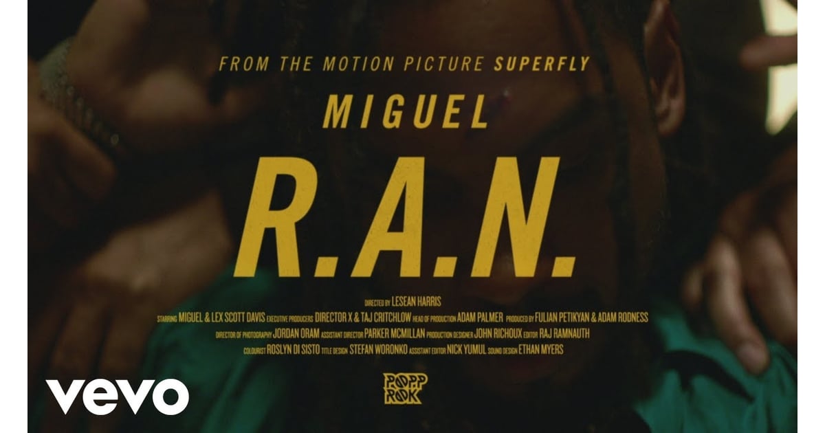 R A N By Miguel Superfly Soundtrack 2018 Popsugar Entertainment