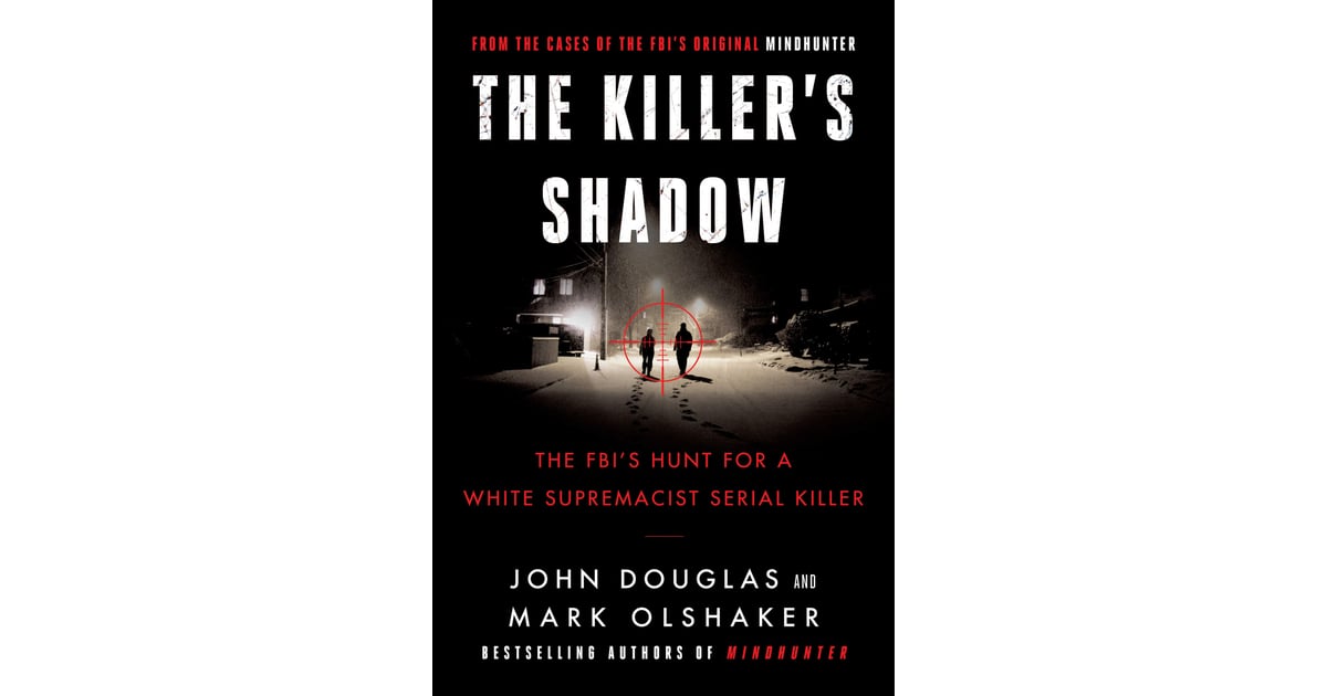The Killers Shadow By John Douglas And Mark Olshaker The Best New