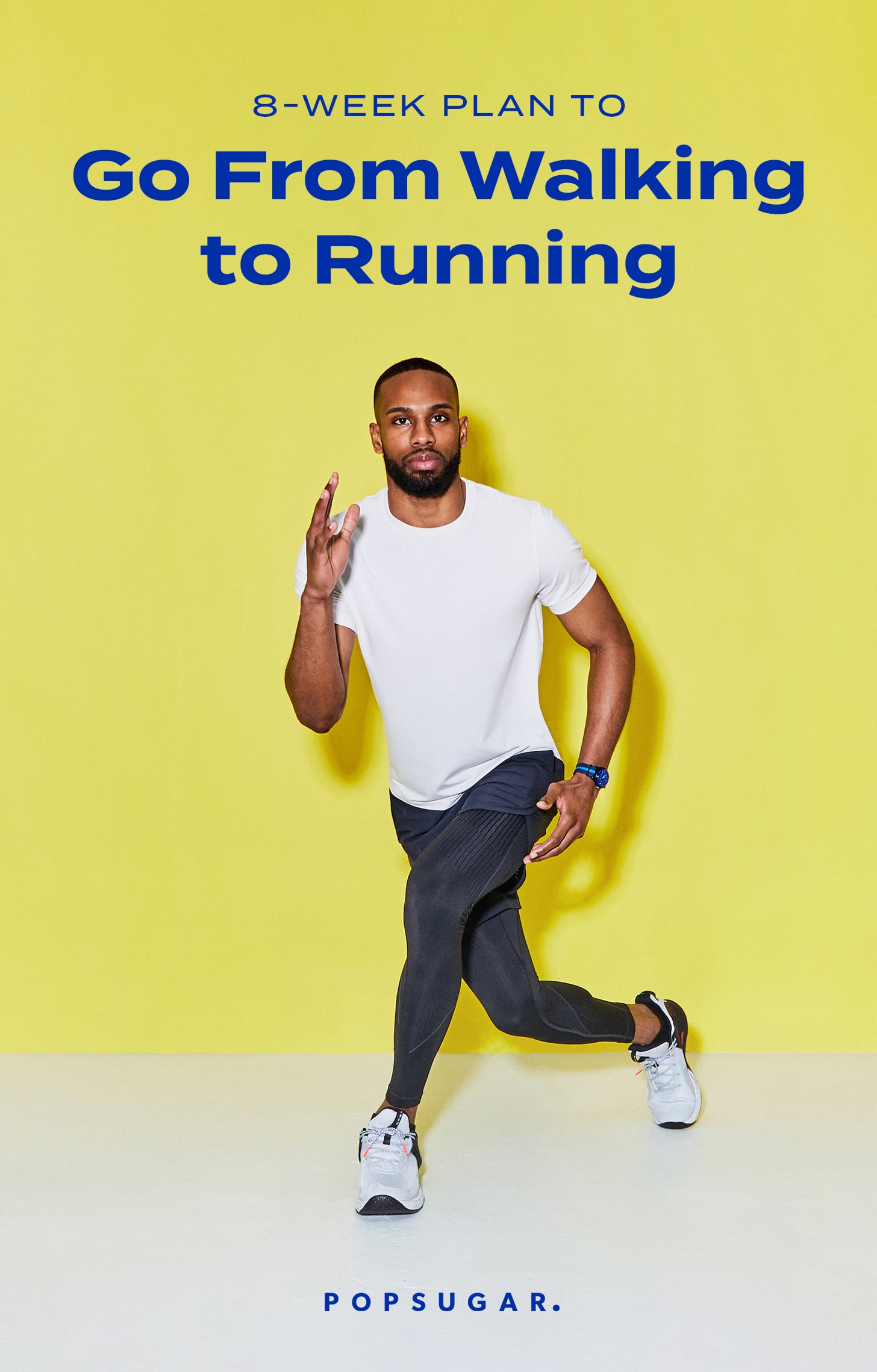 8 Week Plan To Go From Walking To Running POPSUGAR Fitness