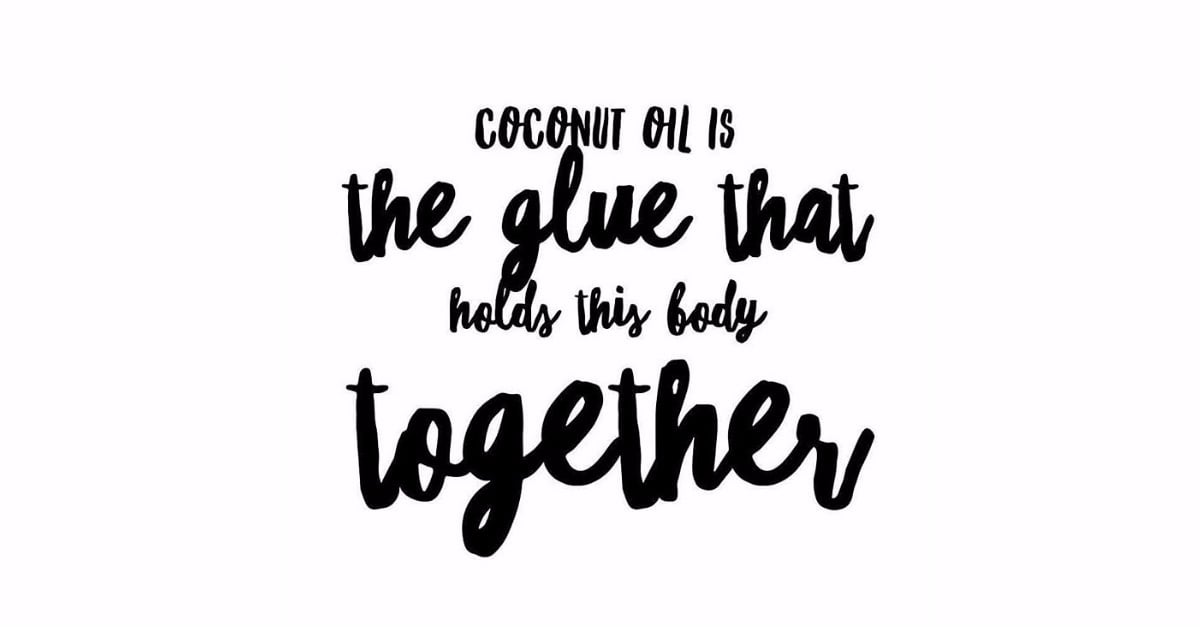 Coconut Oil Quotes POPSUGAR Fitness