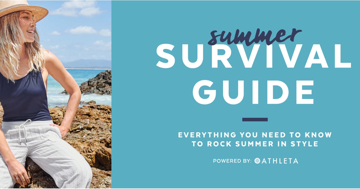 Summer Survival Guide | POPSUGAR Fashion