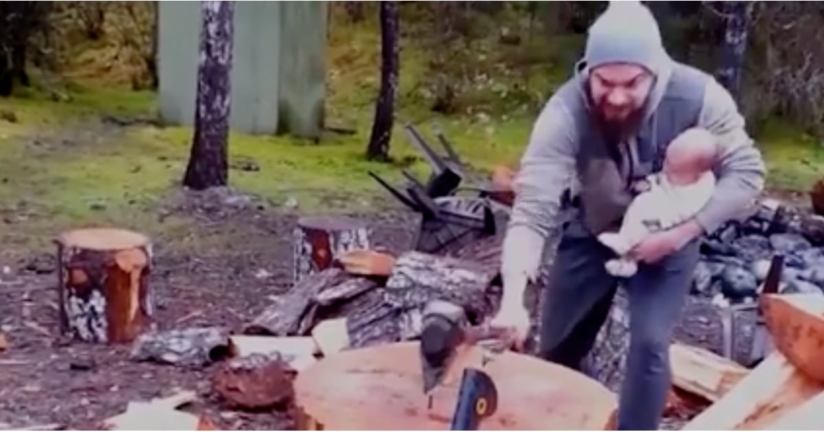 Dad Chopping Wood With His Newborn | POPSUGAR Family