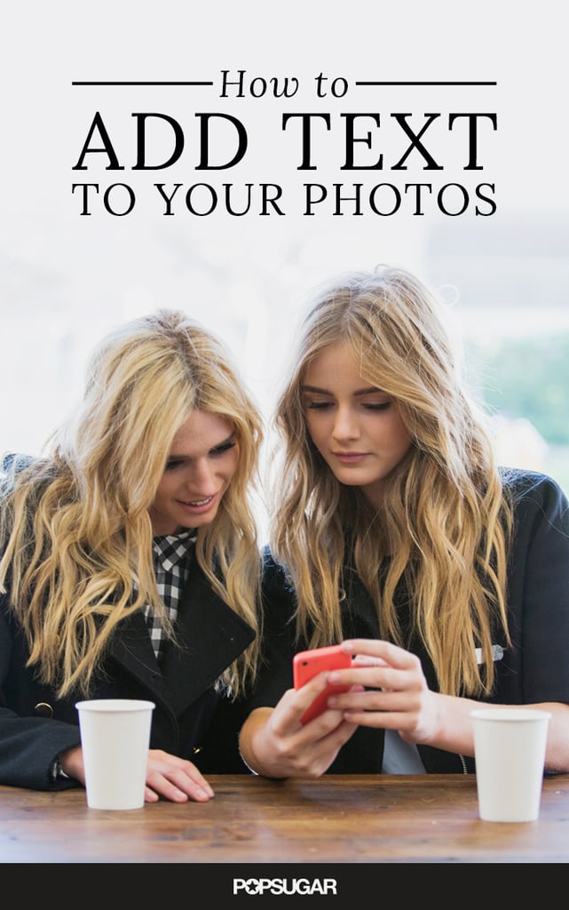 Apps To Add Words To Photos POPSUGAR Tech Photo 12