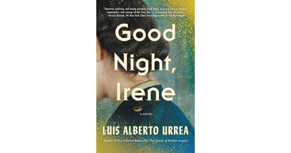 "Good Night, Irene" by Luis Alberto Urrea | 65 New Historical Fiction Books of 2023 | POPSUGAR ...